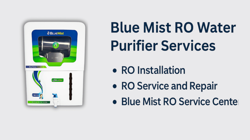 Blue Mist RO Service – Installation, Repair & Service Center